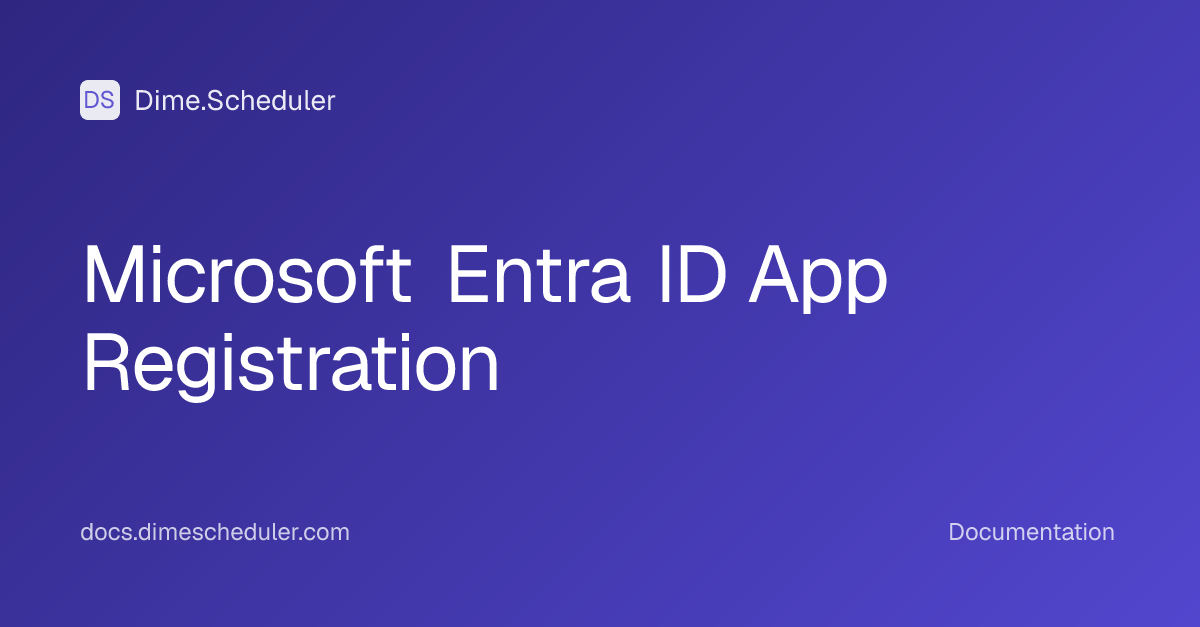 Microsoft Entra ID App Registration | Dime.Scheduler